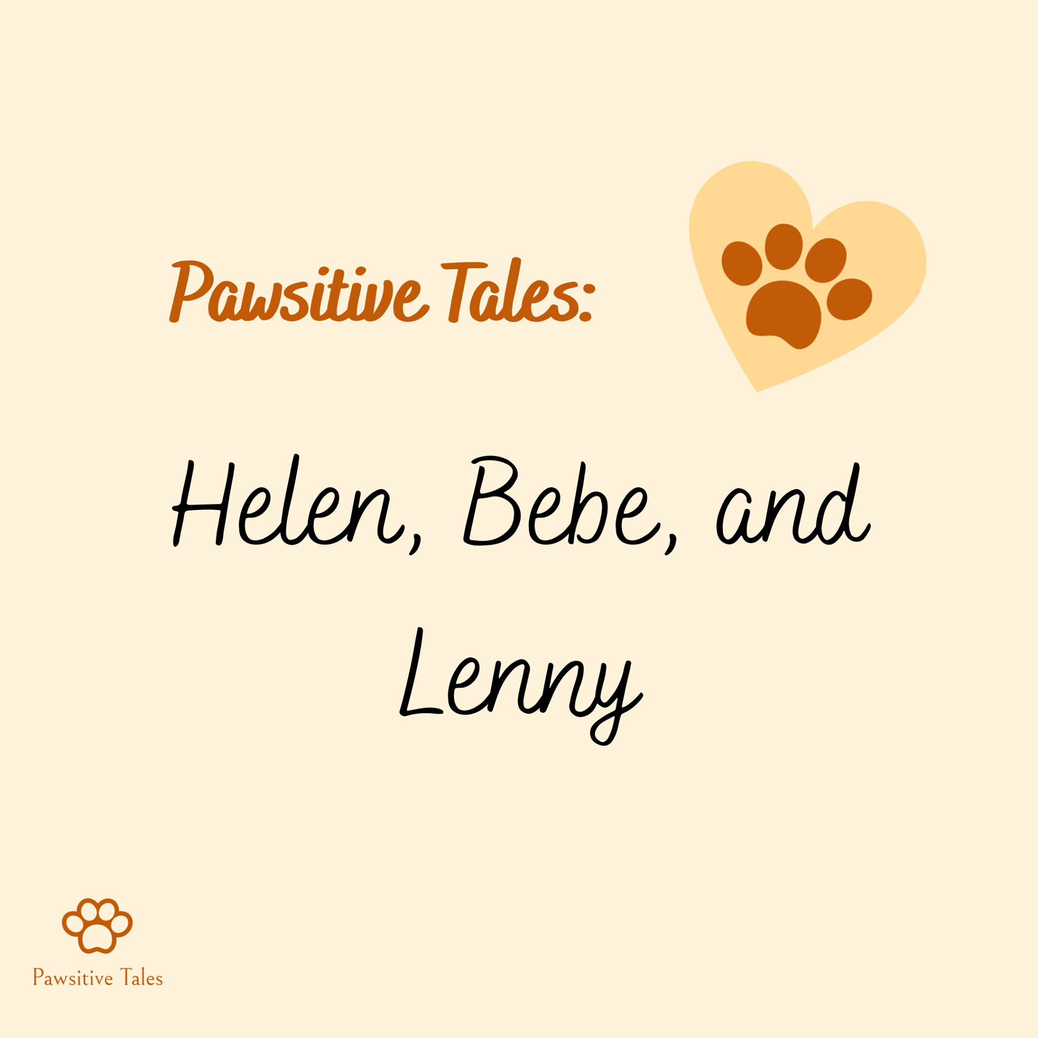 Pawsitive Tales: Helen, Bebe, and Lenny - Friends with Tales